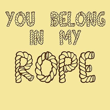 "In My Rope" Sticker for Sale by LeatherRebel75 | Redbubble