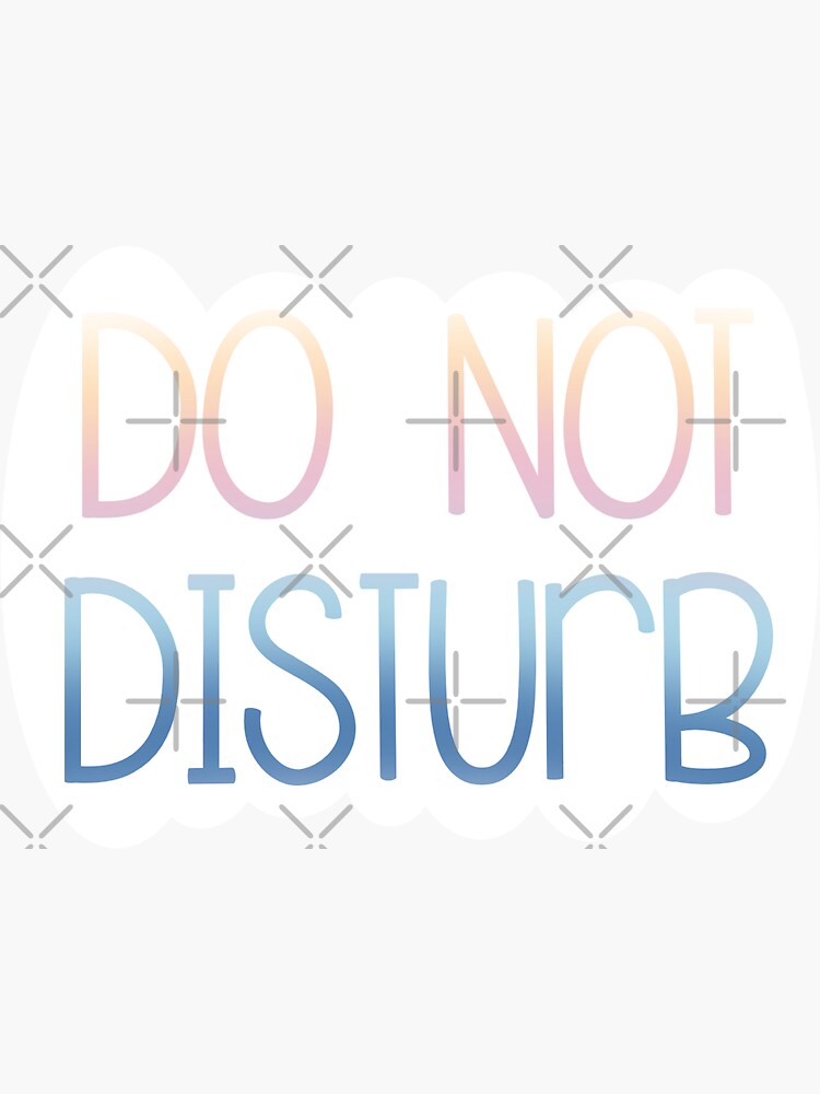 "Do Not Disturb Sticker" Sticker for Sale by jennaf713 | Redbubble