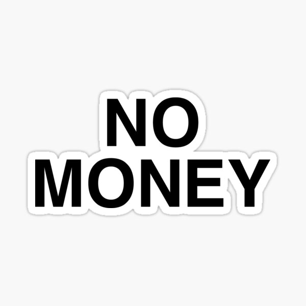 "NO MONEY" Sticker for Sale by TOKYO-LOGO-SHOP | Redbubble