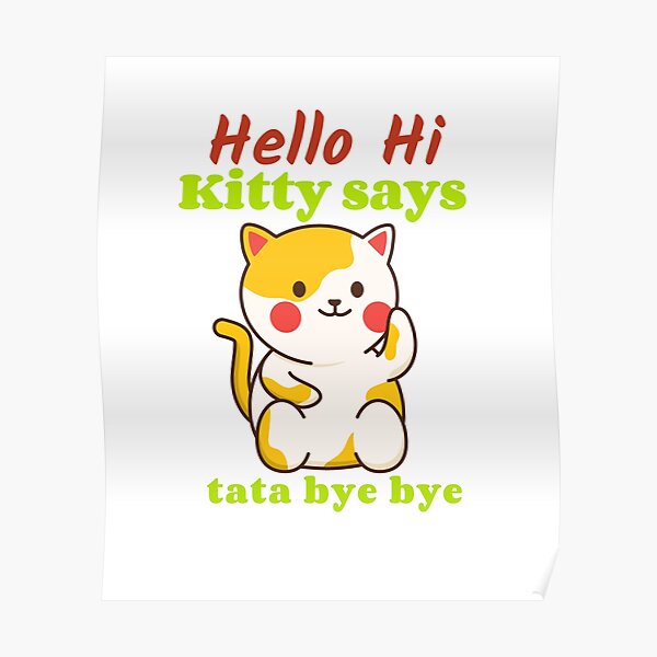 Póster «Hello Hello Kitty dice adiós adiós Cat Design» de ...