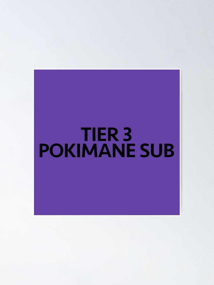 "TIER 3 POKIMANE SUB" Poster for Sale by ShinobuTime | Redbubble