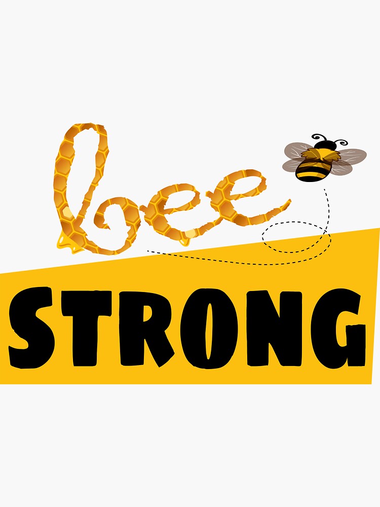 "Bee Strong, Be Strong" Sticker for Sale by fareehaahmed | Redbubble