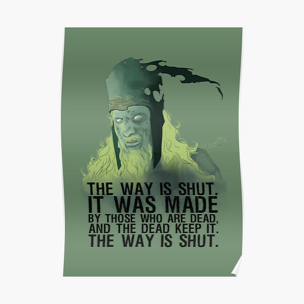 "The way is shut." Poster by KanaHyde | Redbubble