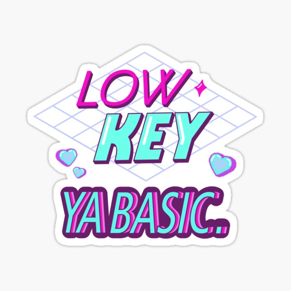 "Low Key Ya Basic Neon Vaporwave" Sticker for Sale by razvigod | Redbubble