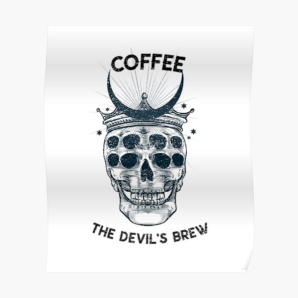 The Devils Coffee Posters | Redbubble