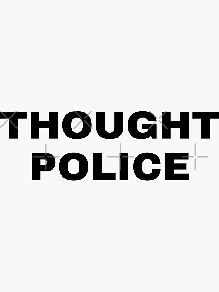"Thought police - 1984 by George Orwell" Sticker for Sale by Anisha ...