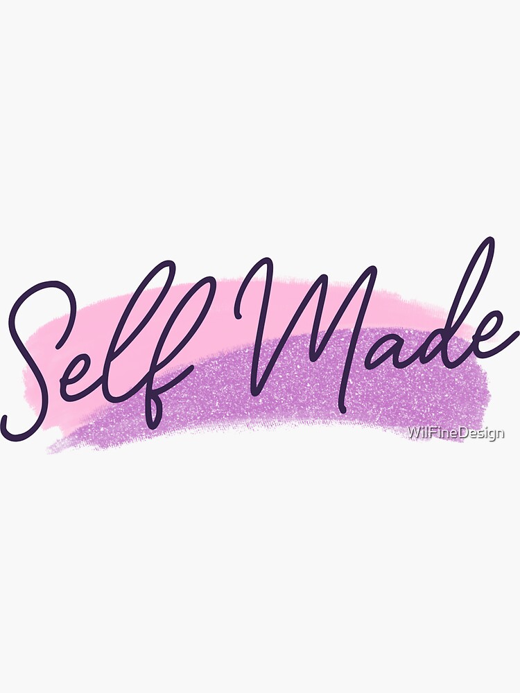 "Self Made" Sticker for Sale by WilFineDesign | Redbubble