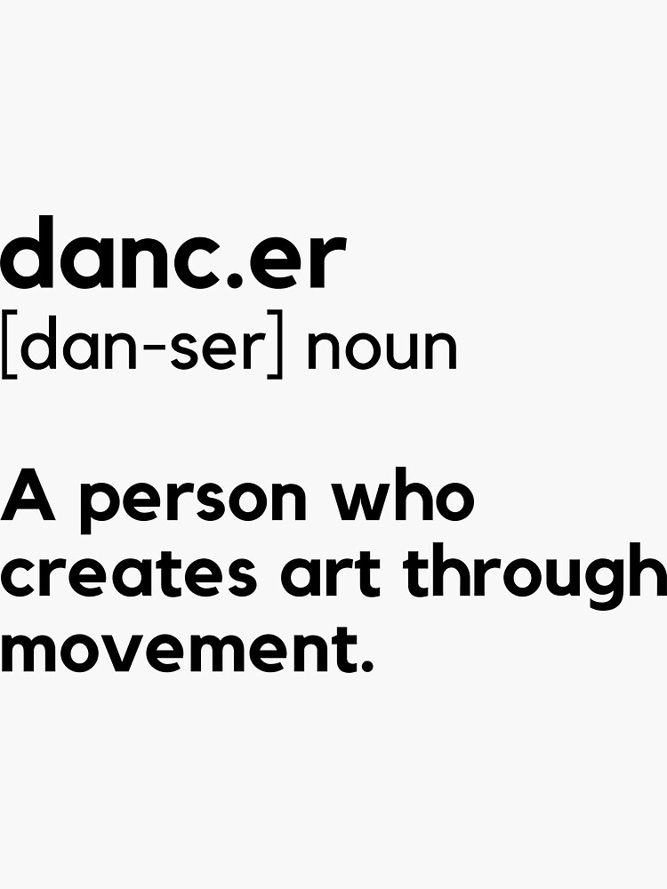 "Dance Definition - Dancer Life" Sticker by heyitsclara | Redbubble
