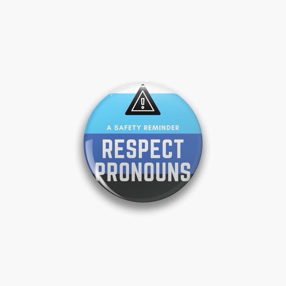 "Warning Post - Respect Pronouns - Trans Masc" Pin for Sale by ...