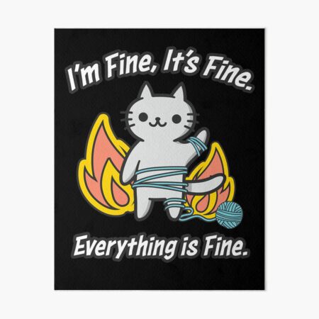 Lámina rígida «Gracioso Estoy bien, está bien, todo está bien Meme ...