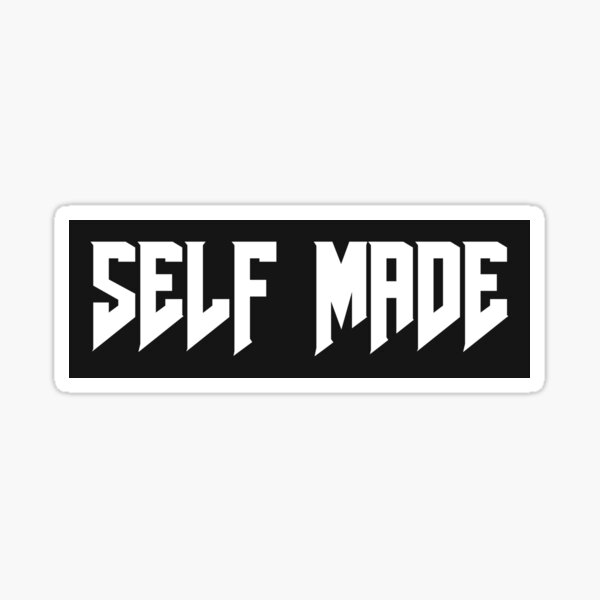 "Self Made" Sticker for Sale by WilFineDesign | Redbubble