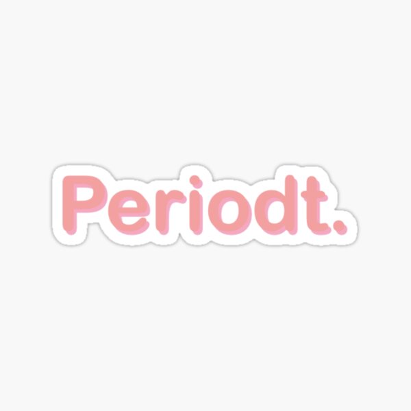 "Periodt." Sticker for Sale by colorcreations | Redbubble