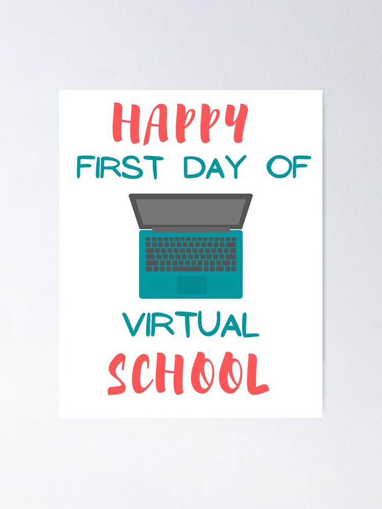 "Happy first day of virtual school" Poster by RainbowBudgie | Redbubble