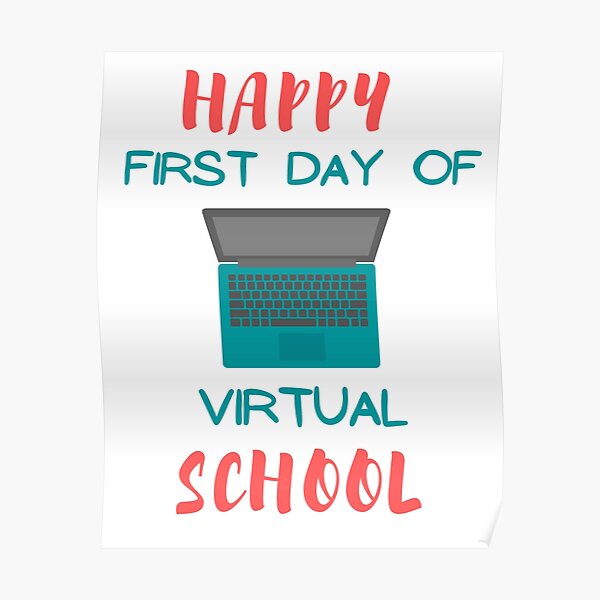 "Happy first day of virtual school" Poster by RainbowBudgie | Redbubble