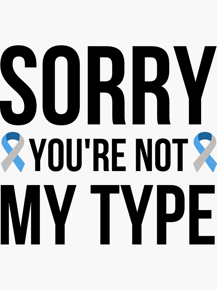"Sorry You're Not My Type - Diabetic Funny Quotes" Sticker for Sale by ...