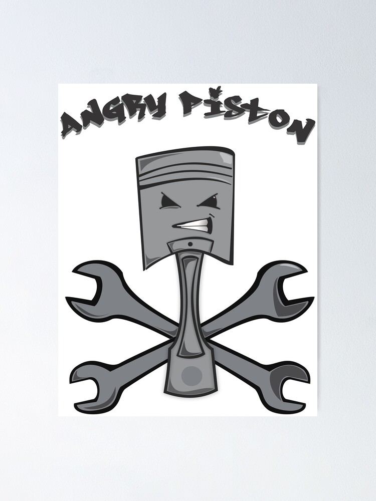 "Angry Piston" Poster for Sale by rexnosterdesign | Redbubble