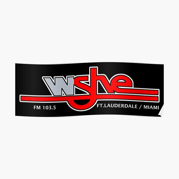 "WSHE FM 103.5 Ft.Lauderdale/Miami" Poster by Framerkat | Redbubble