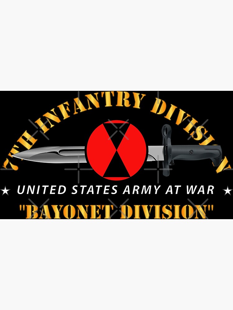 "Army - 7th Infantry Division - Bayonet Division" Poster by twix123844 ...