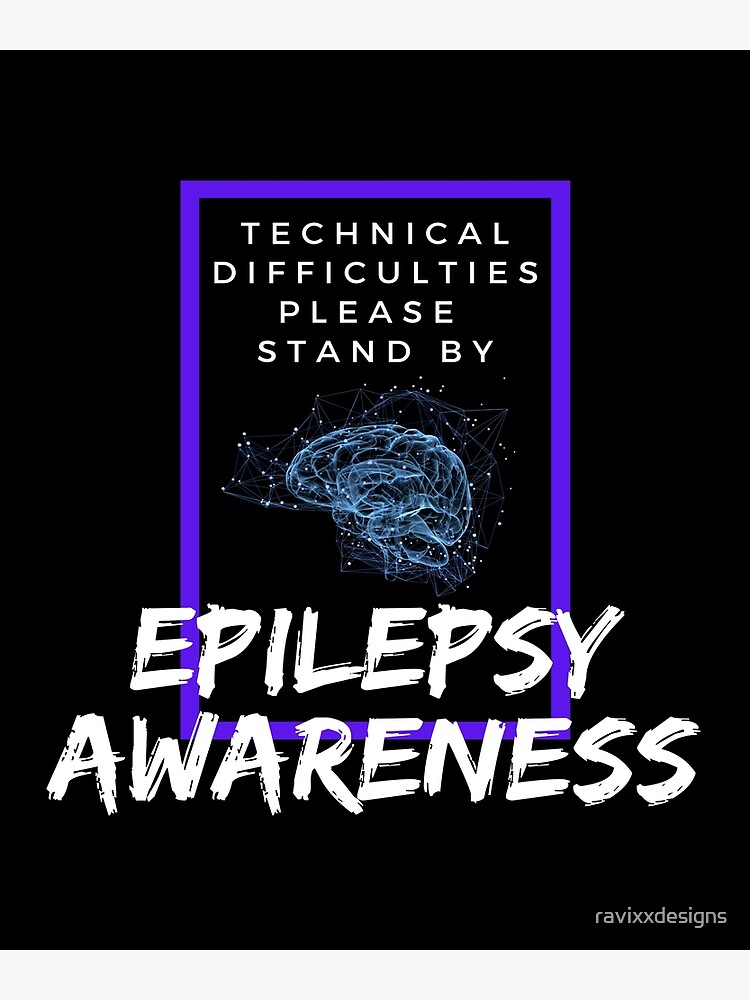 "Epilepsy Awareness - Technical Difficulties Please Stand By" Framed ...