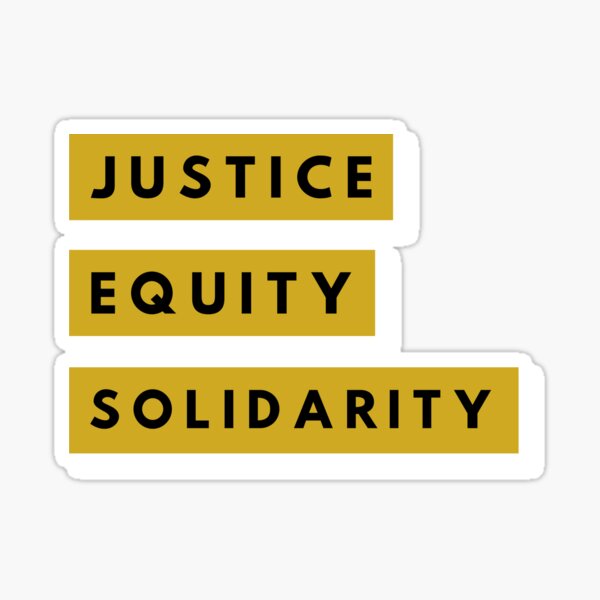 "Justice. Equity. SOLIDARITY." Sticker for Sale by Solidarityandco ...