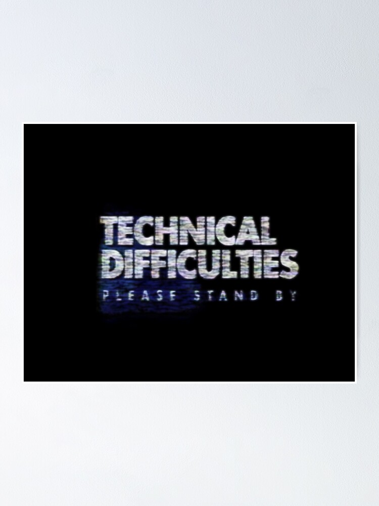 "Technical Difficulties Static" Poster for Sale by psaulnier | Redbubble