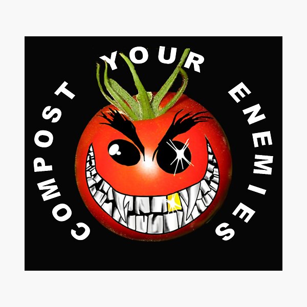 "Compost Your enemies angry tomato" Photographic Print by Beyond-Death ...