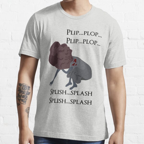 "Plip plop splish splash " T-shirt for Sale by DigitalCleo | Redbubble ...