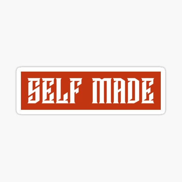 "Self Made!" Sticker for Sale by WilFineDesign | Redbubble
