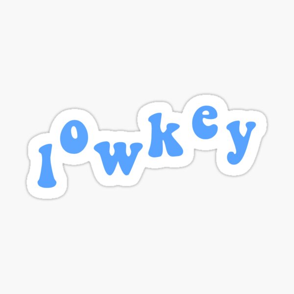 Lowkey Stickers | Redbubble