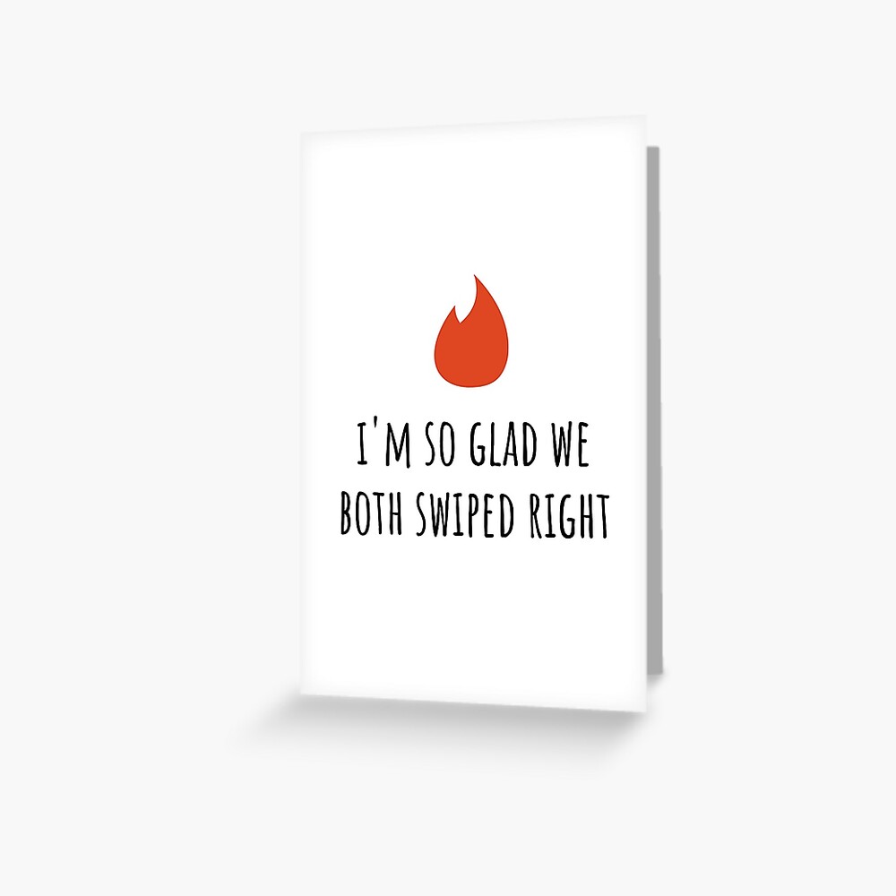 "Card - "I'm So Glad We Both Swiped Right"" Greeting Card for Sale by ...