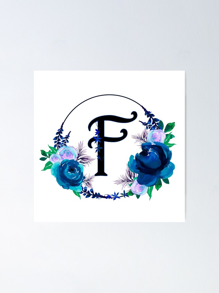 "The Letter 'F' Blue Floral Circle Monogram " Poster for Sale by ...