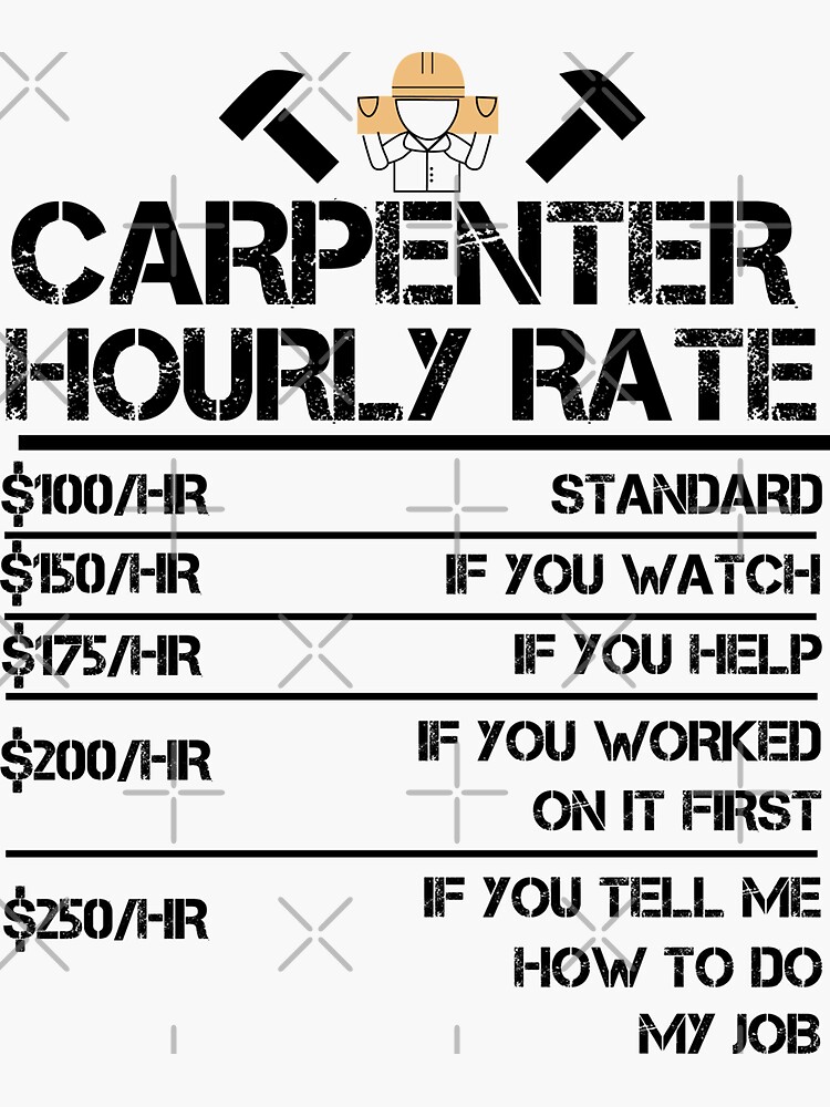 "Carpenter Hourly Rates Funny Carpenter Gift" Sticker by zenpatterns ...