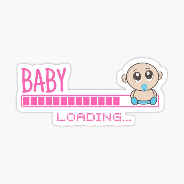 "Baby ... Loading !" Sticker by TheSandManStore | Redbubble