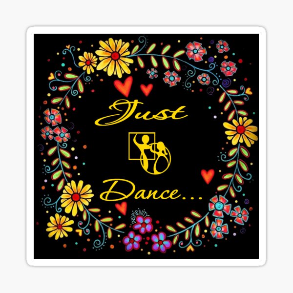 "Floral Just Dance" Sticker for Sale by DWHT71 | Redbubble