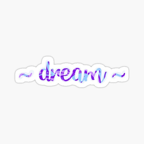 "~ dream ~" Sticker by Sunnny-stickers | Redbubble