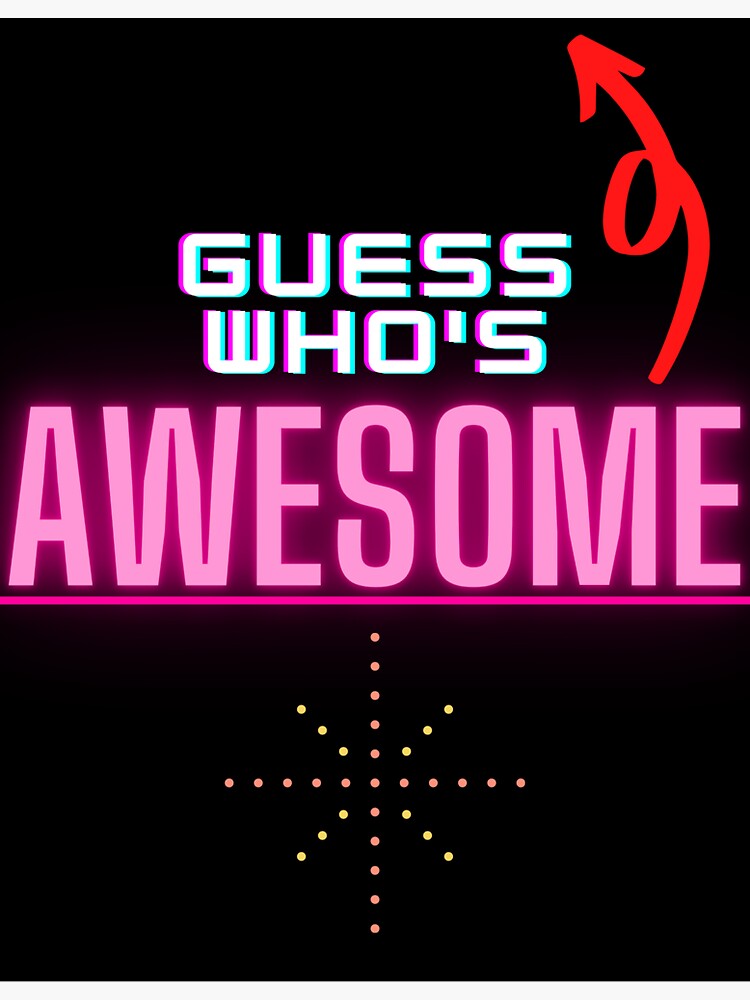 "Guess who's Awesome" Sticker by PSRIJ | Redbubble