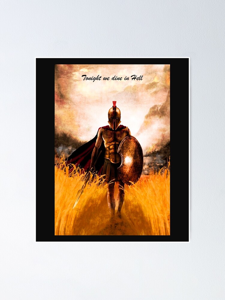 "300 Tonight We Dine In Hell" Poster by HiddenStar02 | Redbubble