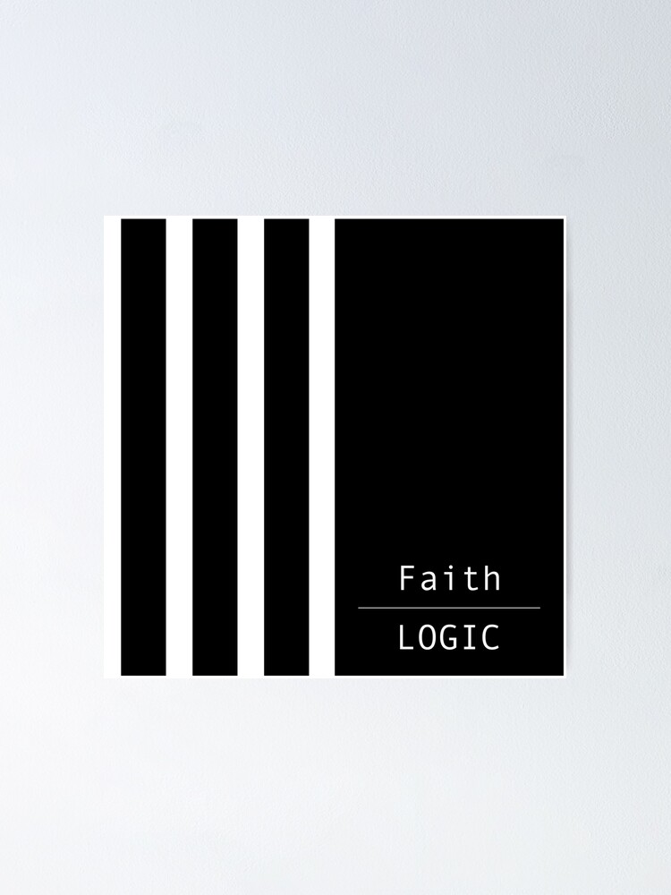 "Faith over logic" Poster by HomeschoolSE | Redbubble