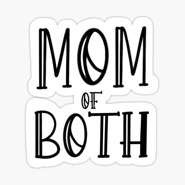 "Mom of Both" Sticker for Sale by ddoodler | Redbubble