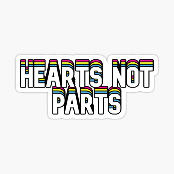 "Hearts Not Parts" Sticker for Sale by HeavenlyTrashy | Redbubble