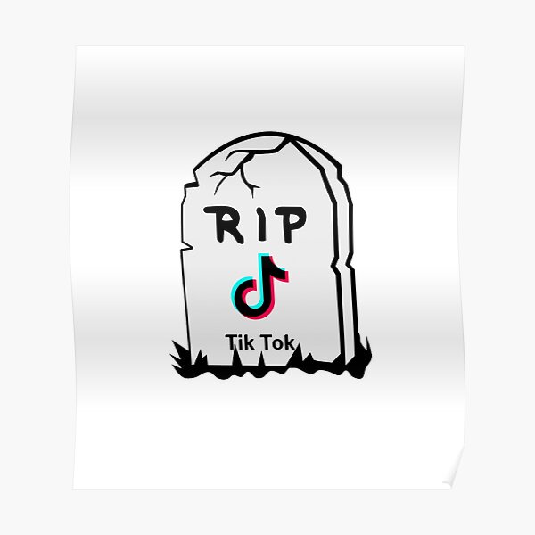 End Of Tik Tok Posters | Redbubble