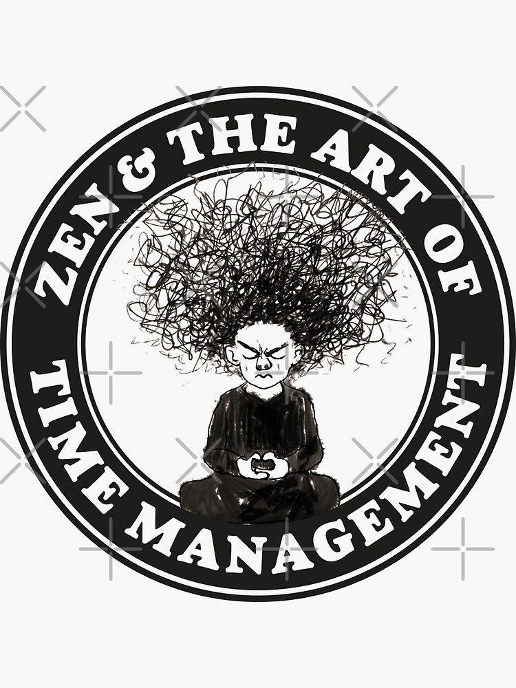 "Zen and the Art of Time Management" Sticker for Sale by OffbeetShirts ...