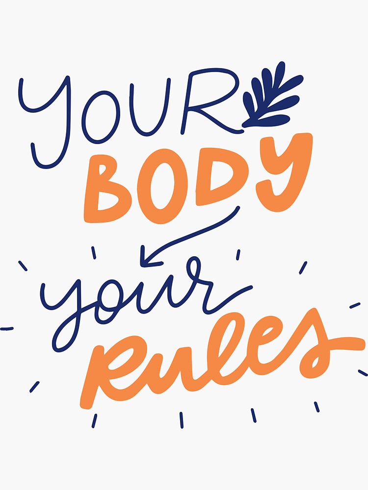 "YOUR BODY YOUR RULES" Sticker for Sale by criativar | Redbubble