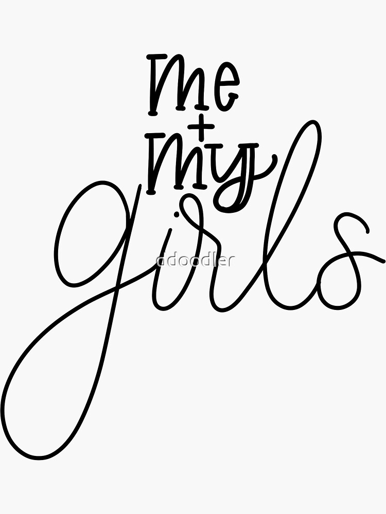 "Me + My Girls" Sticker for Sale by ddoodler | Redbubble