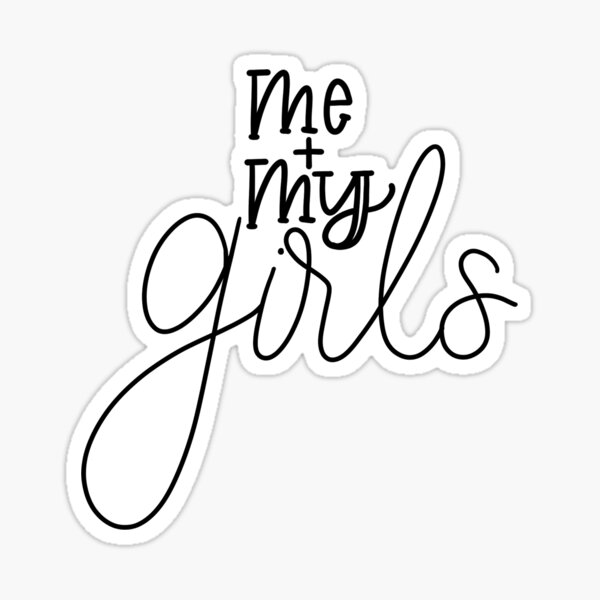 "Me + My Girls" Sticker for Sale by ddoodler | Redbubble
