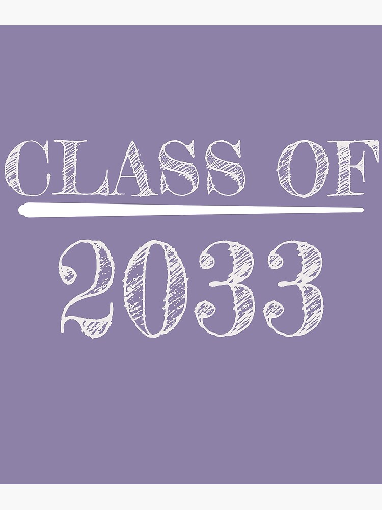 "class of 2033 shirt" Poster by kanyakorn111 | Redbubble