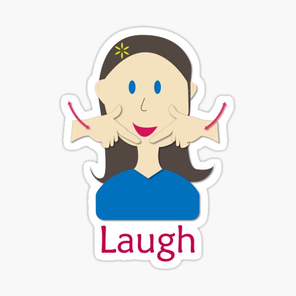 "Sign Language ~ ASL ~ Laugh" Sticker for Sale by TheMountainYogi ...
