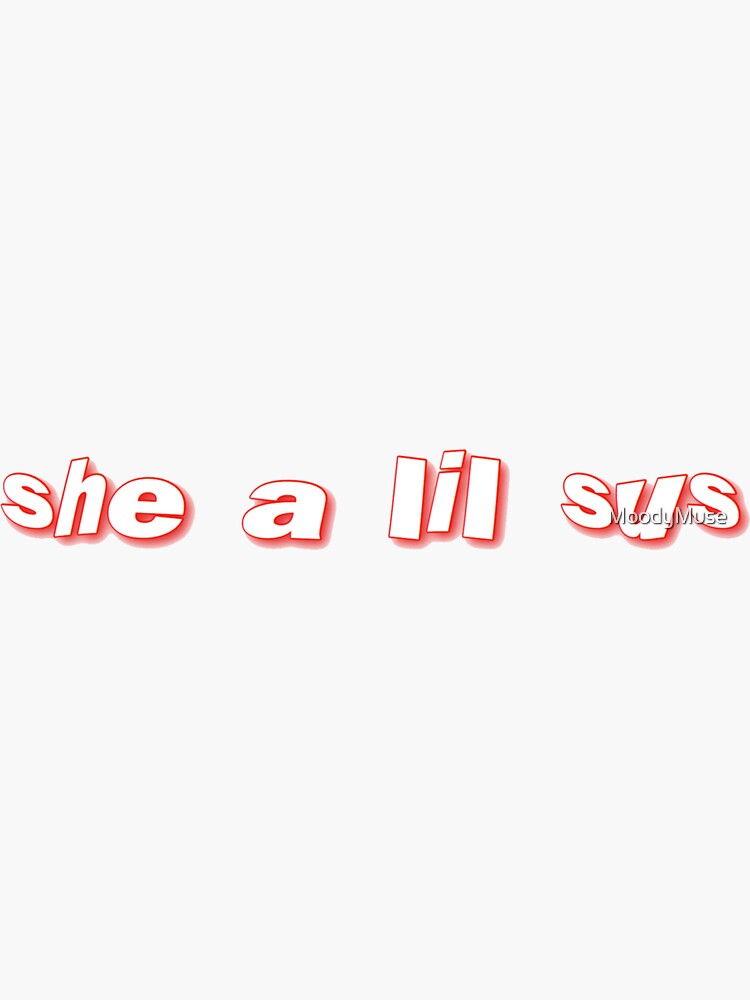 "she a lil sus" Sticker by aestheticonlyyy | Redbubble