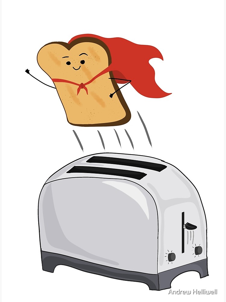 "Super Toast! " Poster by DrawAHrt | Redbubble
