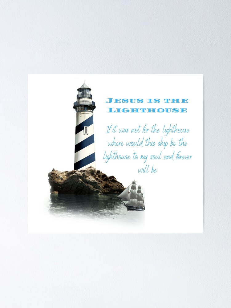 "Jesus is the Lighthouse" Poster by SwordofGod | Redbubble